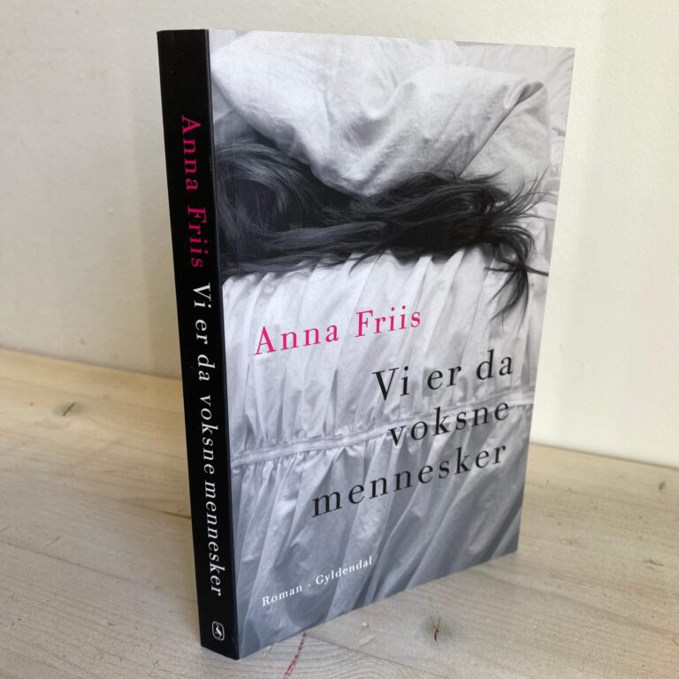 Anna Friis - Vi er da voksne mennesker (signeret) | Køb brugt her ...