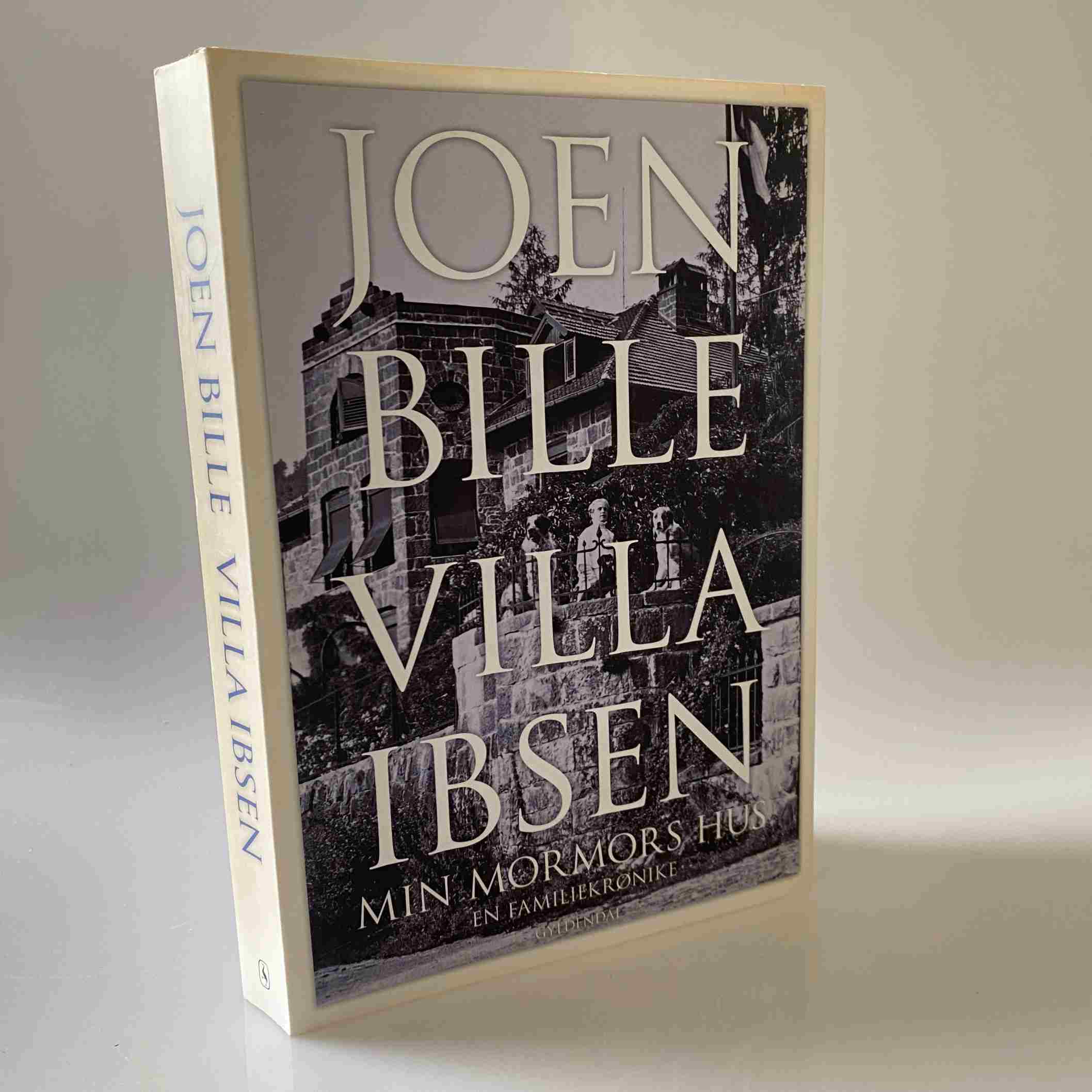 Joen Bille: Villa Ibsen - Min mormors hus - En familiekrønike | Køb ...
