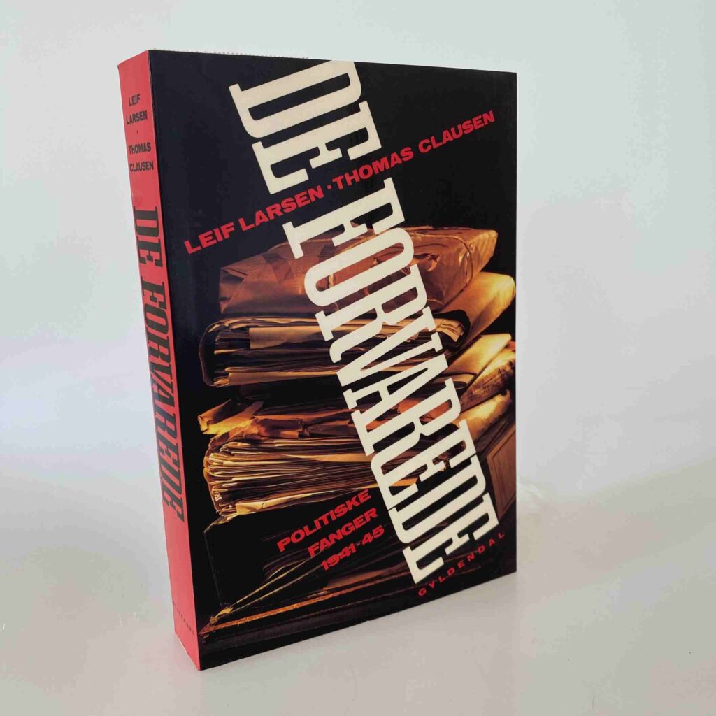 Leif Larsen og Thomas Clausen: De forvarede - Politiske fanger 1941 ...