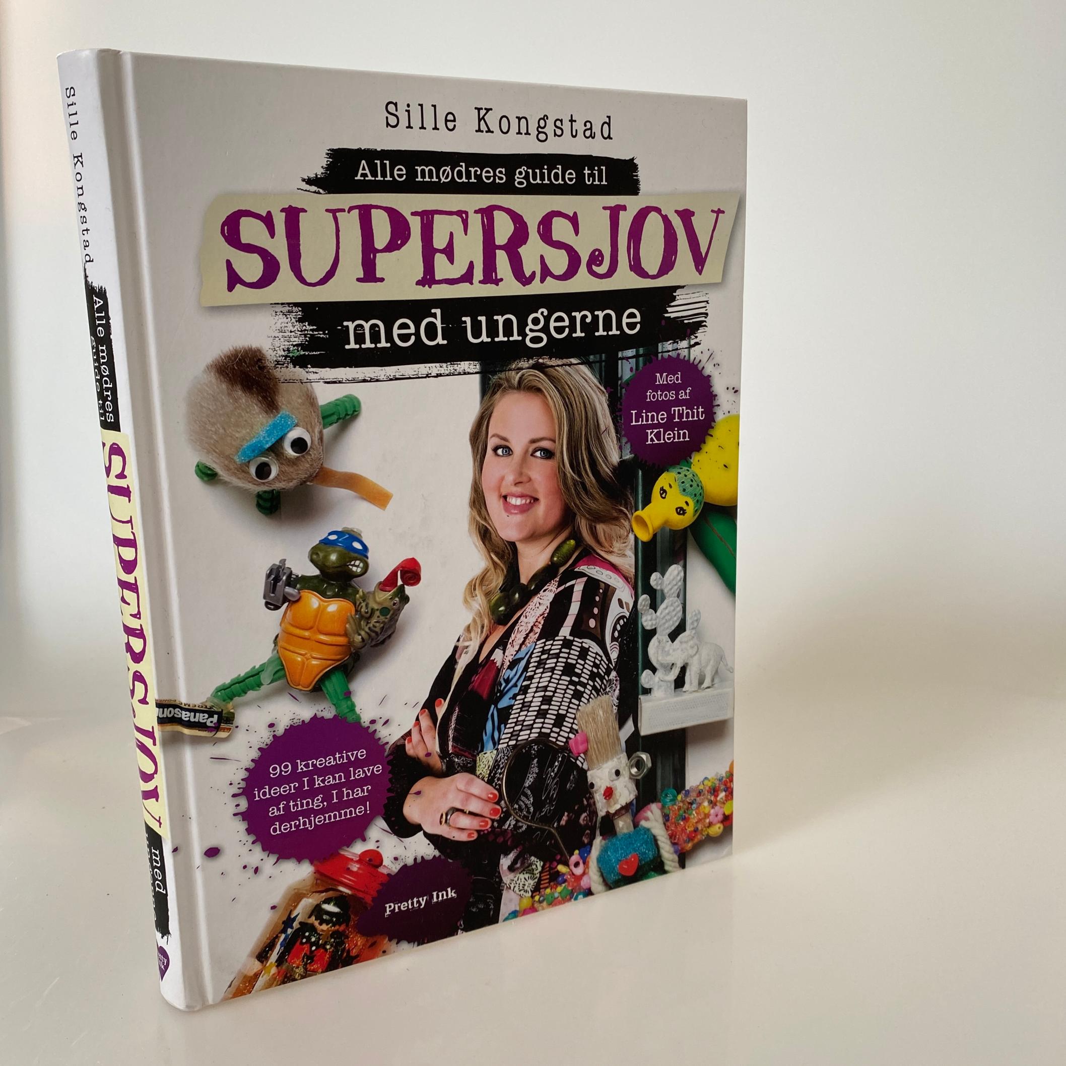Sille Kongstad - Alle mødres guide til supersjov med ungerne | Køb ...