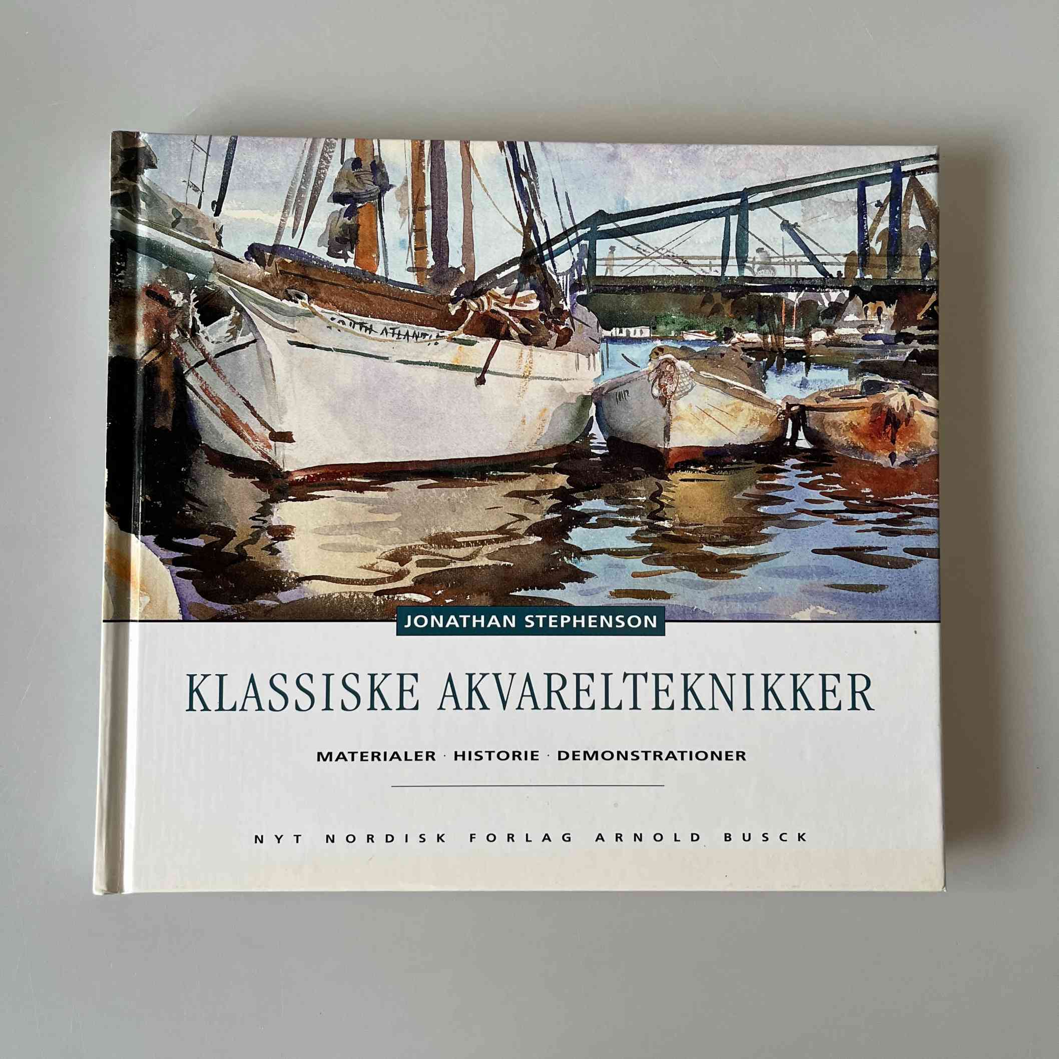 Jonathan Stephenson: Klassiske akvarelteknikker | Køb brugt her ...