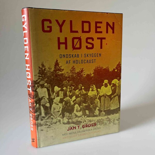 Jan T. Gross: Gylden høst - ondskab i skyggen af holocaust | Køb brugt ...