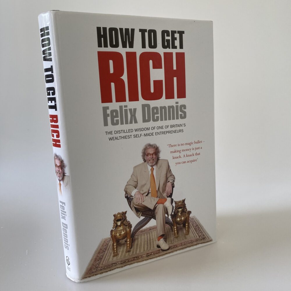 Felix Dennis: How to Get Rich | Køb brugt her - BogGaragen.dk