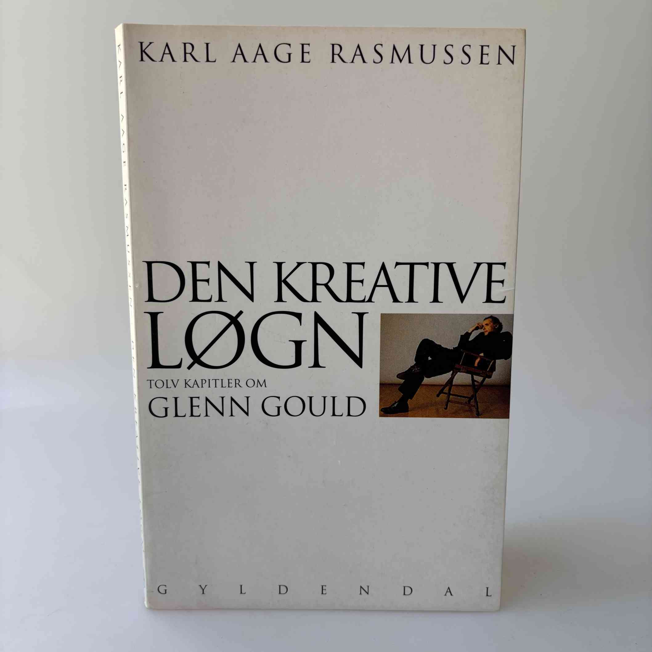 Karl Aage Rasmussen: Den kreative løgn - tolv kapitler om Glenn Gould ...