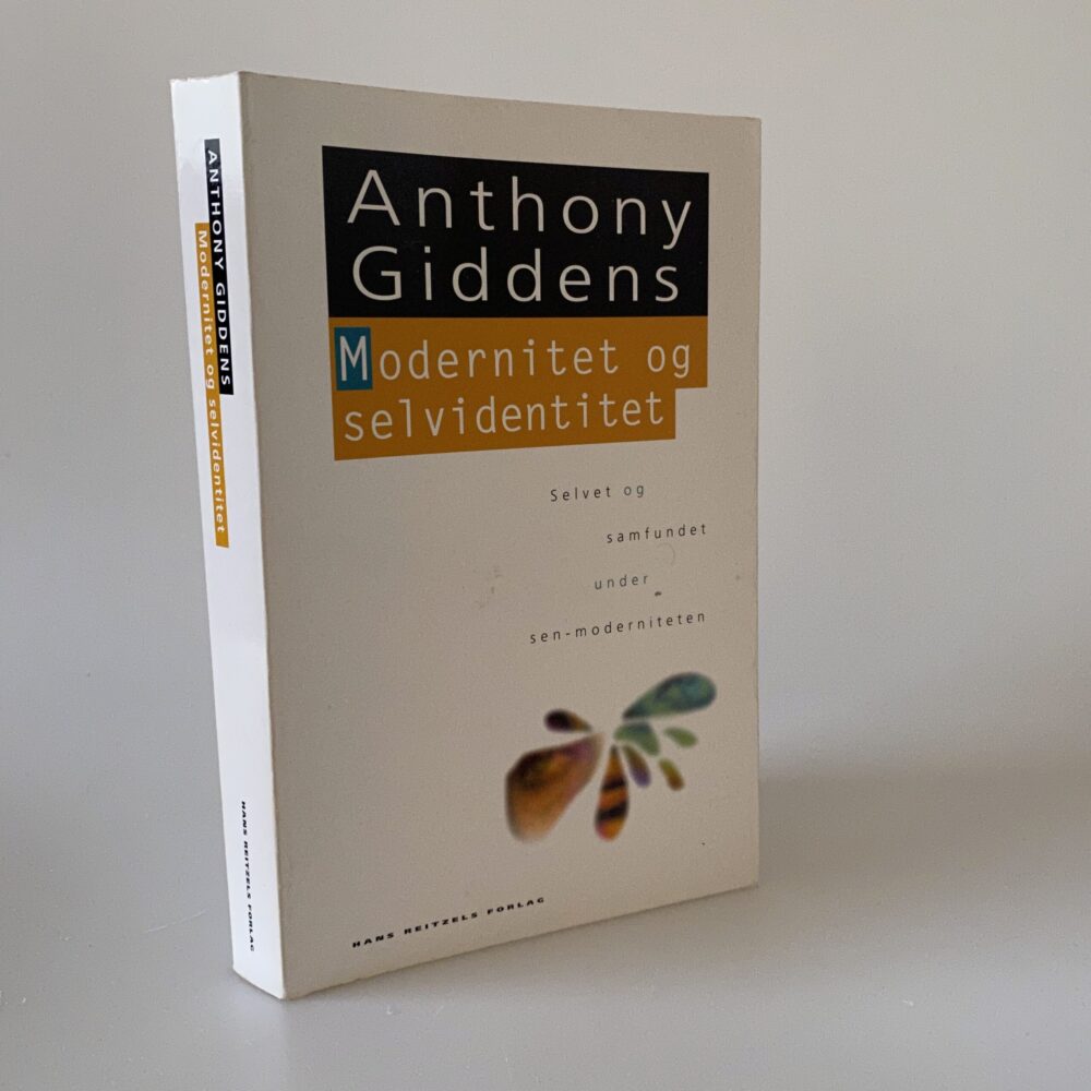 Anthony Giddens: Modernitet og selvidentitet - Selvet og samfundet ...
