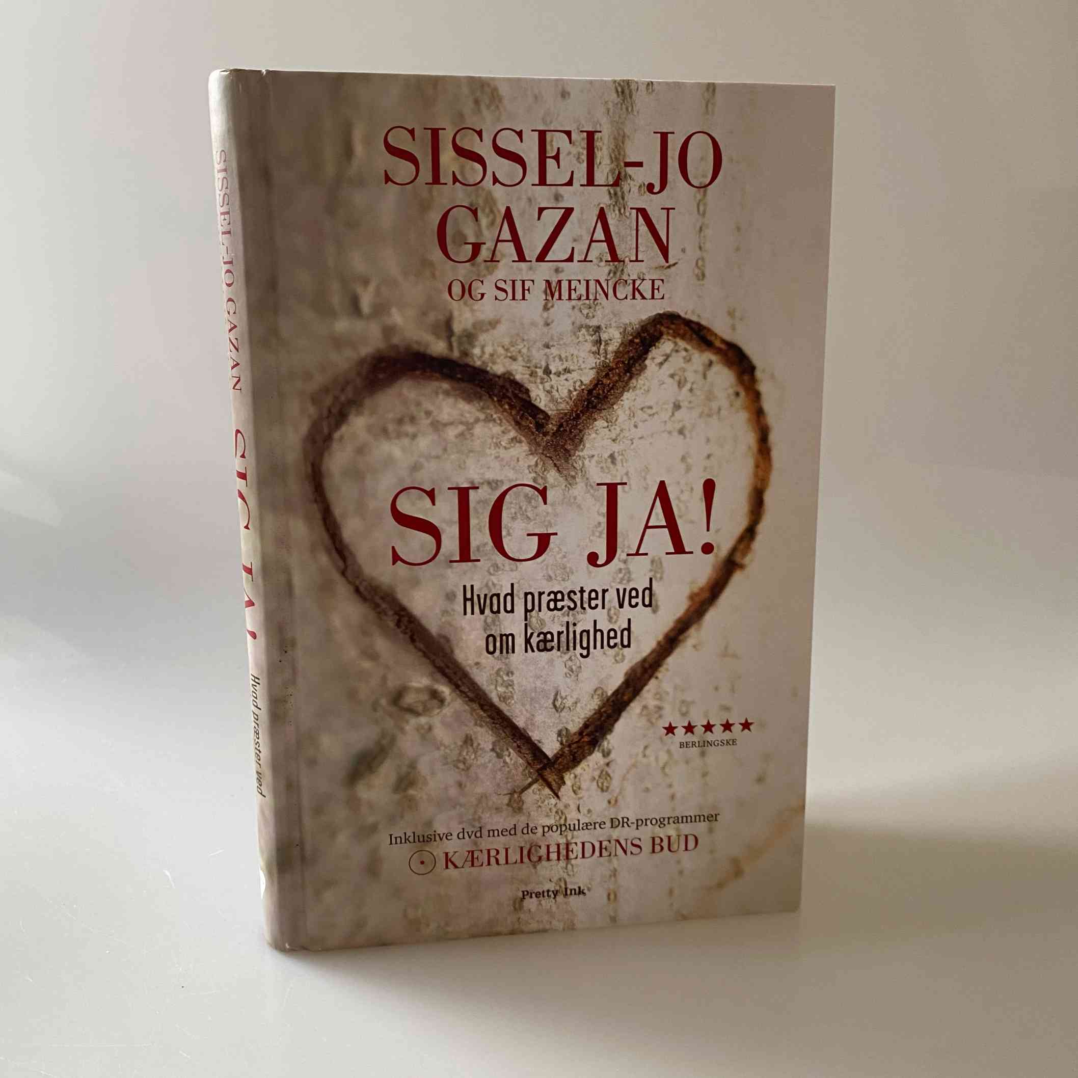 Sissel-Jo Gazan: Sig ja! Hvad præster ved om kærlighed - inkl. DVD med ...
