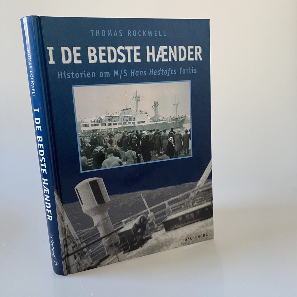 Thomas Rockwell: I de bedste hænder - Historien om MS Hans Hedtofts ...