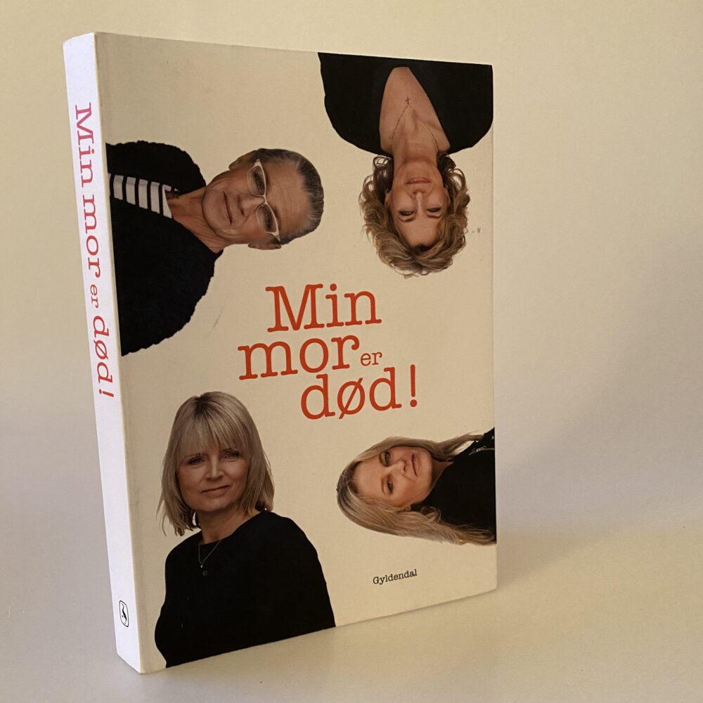 Ritt Bjerregaard m.fl.: Min mor er død! | Køb brugt her - BogGaragen.dk