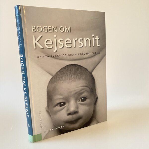 Christa Lykke og Rikke Korshøj Theill: Bogen om kejsersnit. En ...