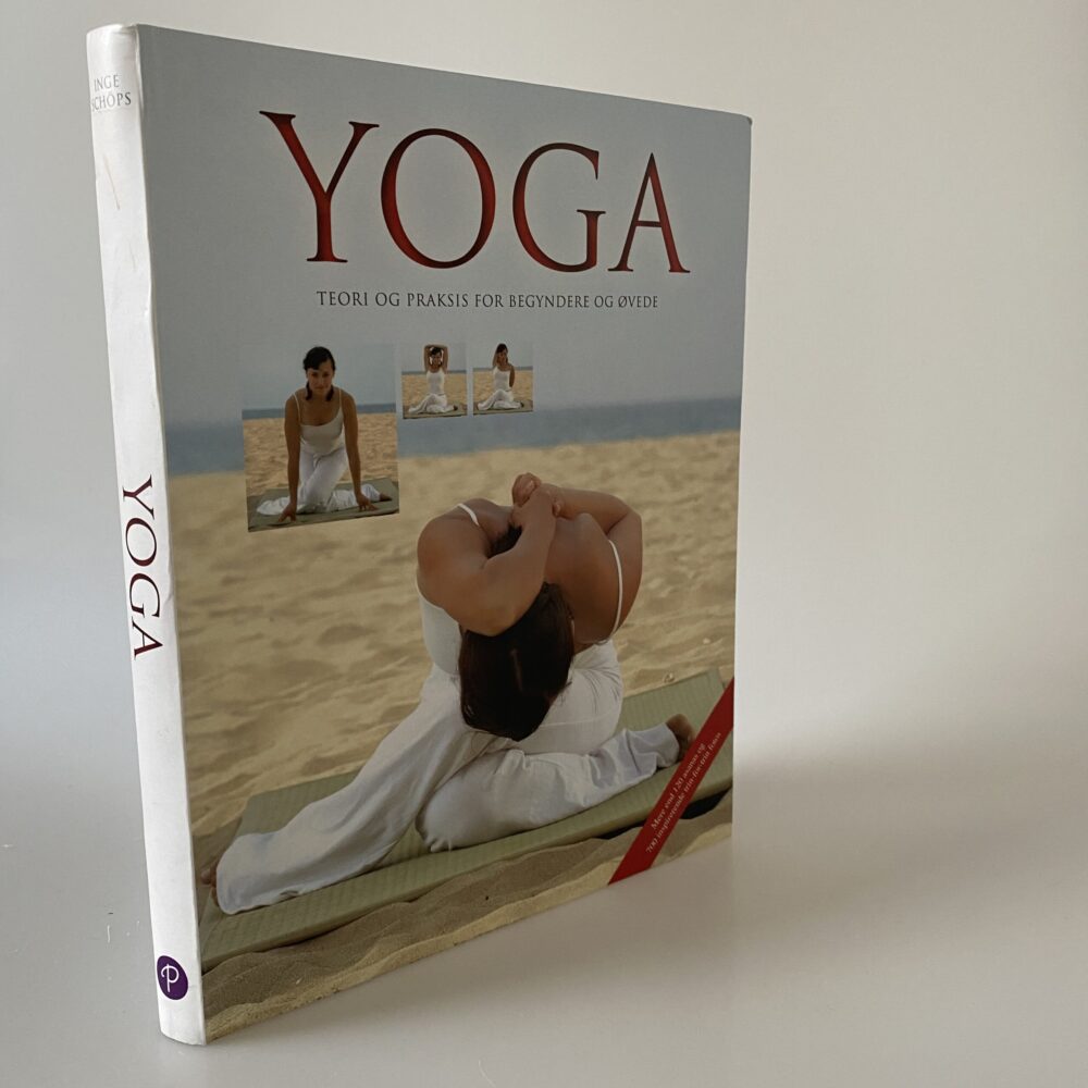 Inge Schöps: Yoga. Teori og praksis for begyndere og øvede | Køb brugt ...
