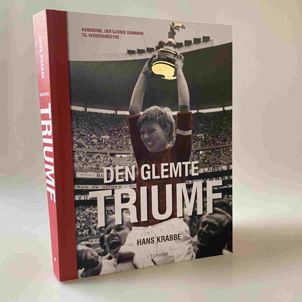 Hans Krabbe: Den glemte triumf - kvinderne, der gjorde danskerne til ...