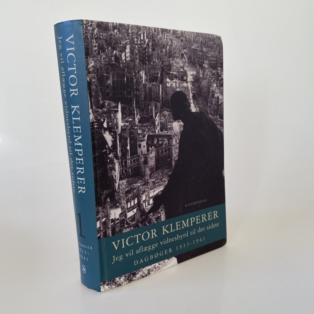 Victor Klemperer: Jeg vil aflægge vidnesbyrd til det sidste - Dagbøger ...