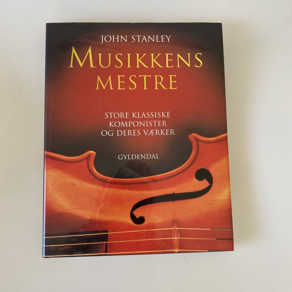 John Stanley: Musikkens mestre - store klassiske komponister og deres værker | Køb brugt her ...