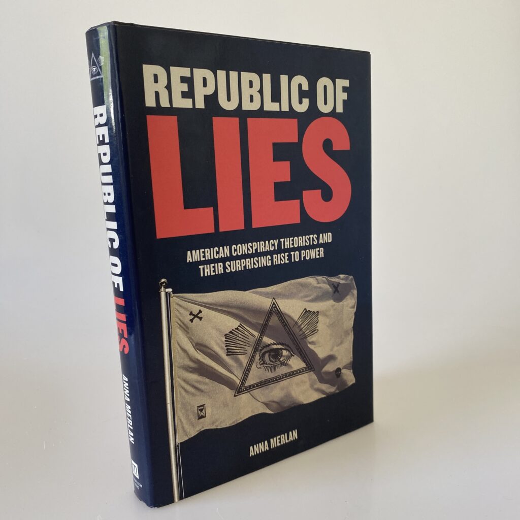 Anna Merlan: Republic of Lies - American Conspiracy Theorists and Their ...
