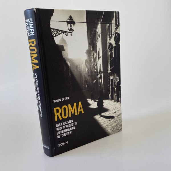 Simen Ekern: Roma - nye fascister, røde terrorister og drømmen om det ...