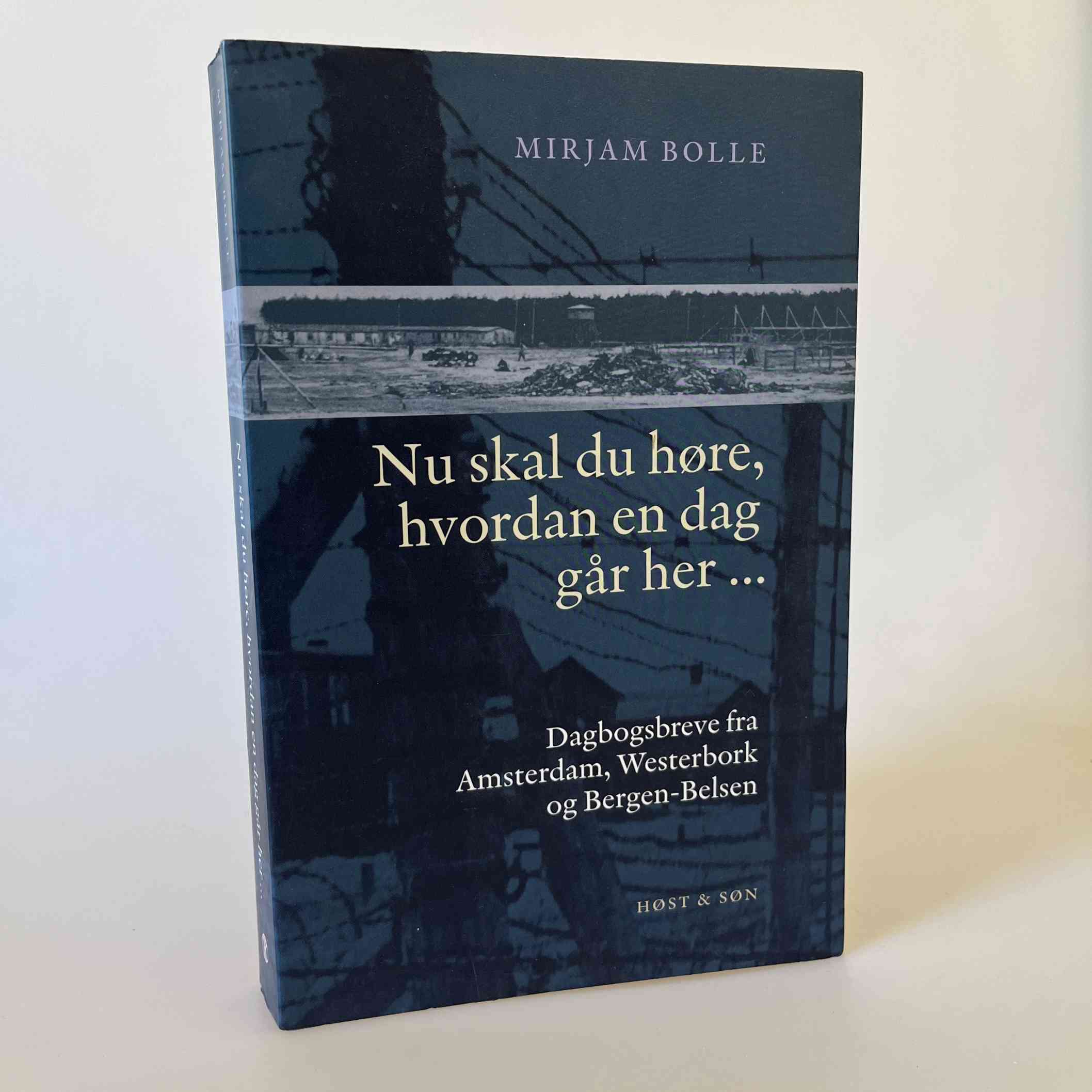 Mirjam Bolle: Nu skal du høre, hvordan en dag går her. Dagbogsbreve ...