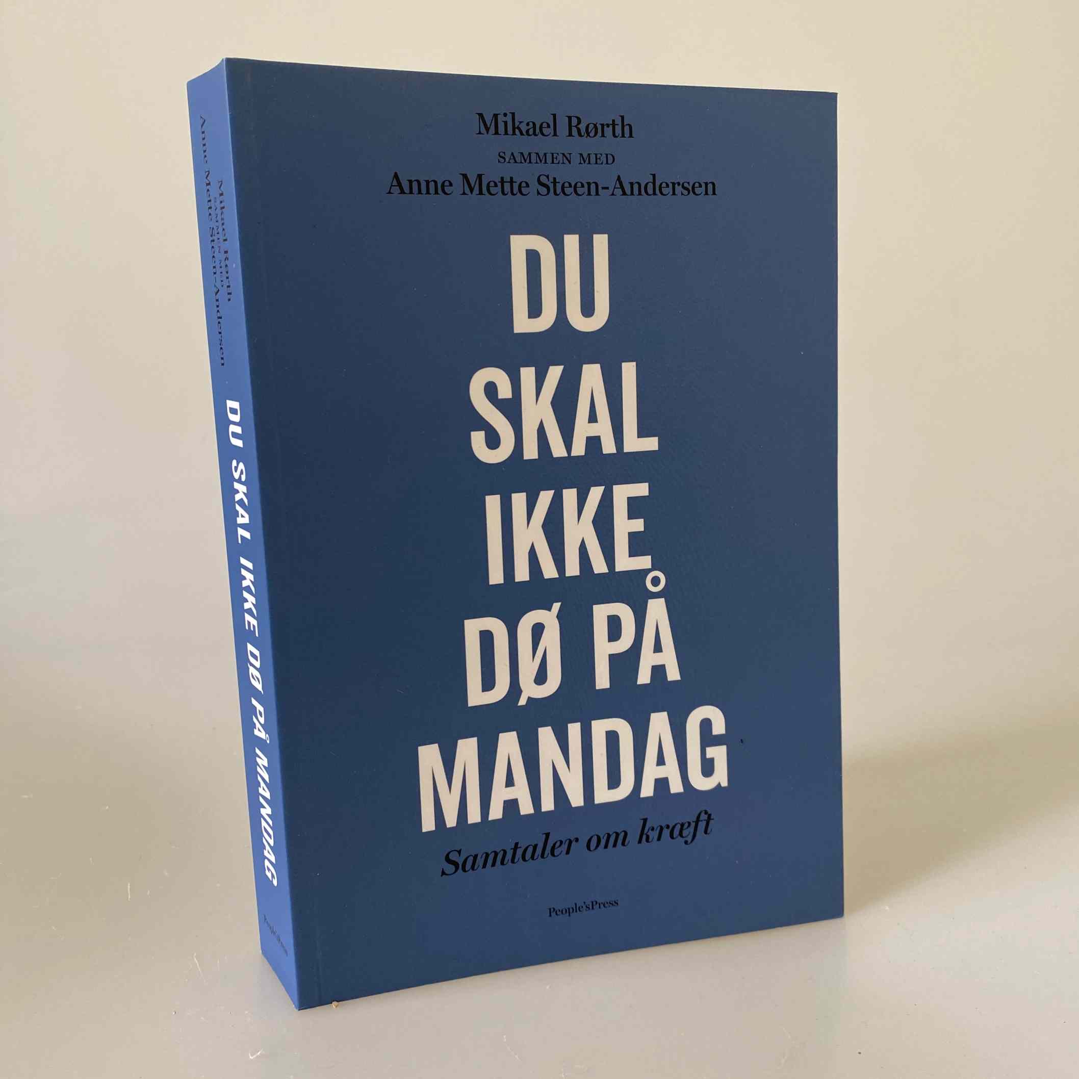 Mikael Rørth og Anne Mette Steen-Andersen: Du skal ikke dø på mandag ...