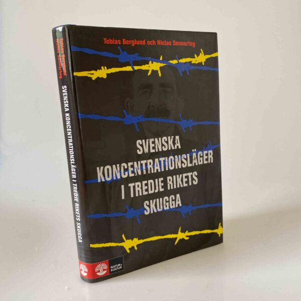 Tobias Berglund og Niclas Sennerteg: Svenska koncentrationsläger i tredje rikets skugga | Køb ...