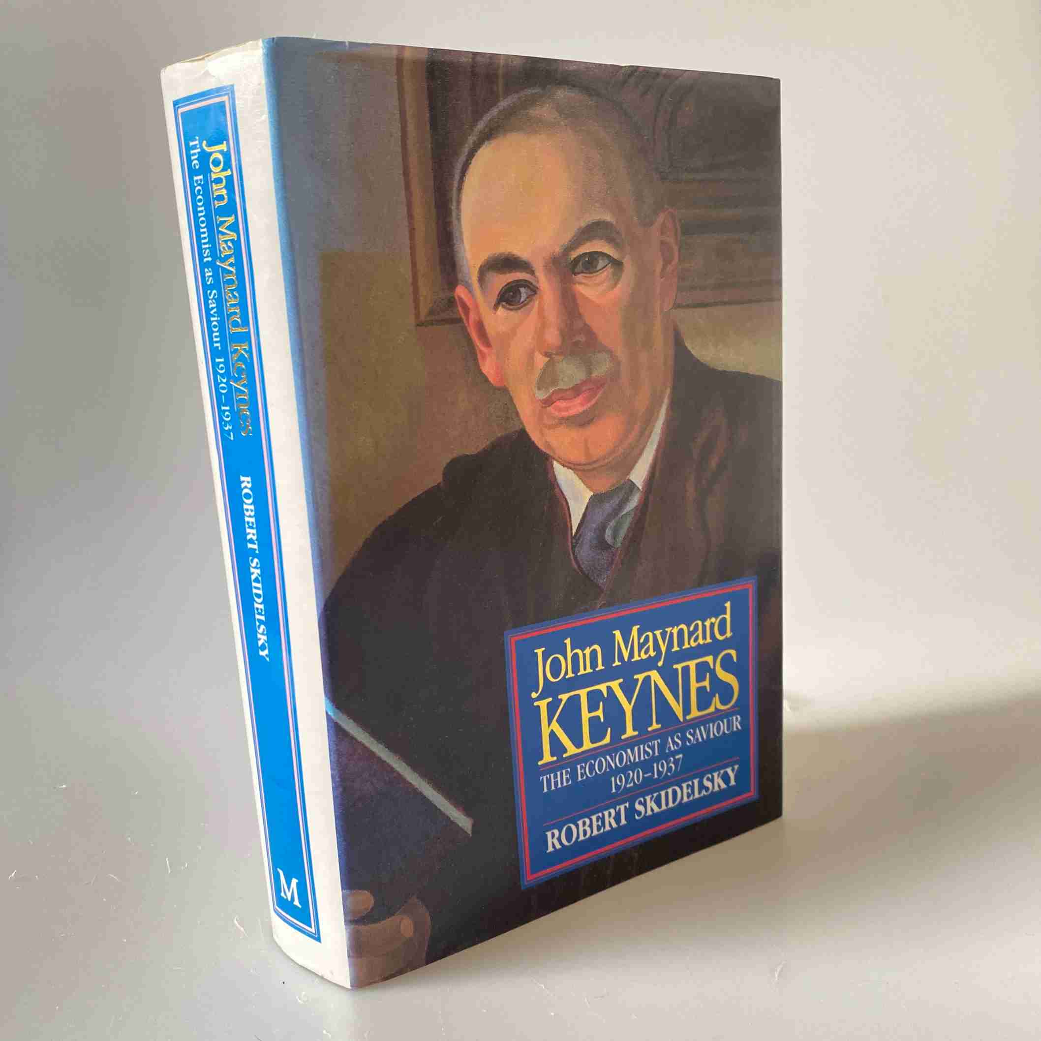 Robert Skidelsky: John Maynard Keynes - The Economist as Saviour, 1920 ...