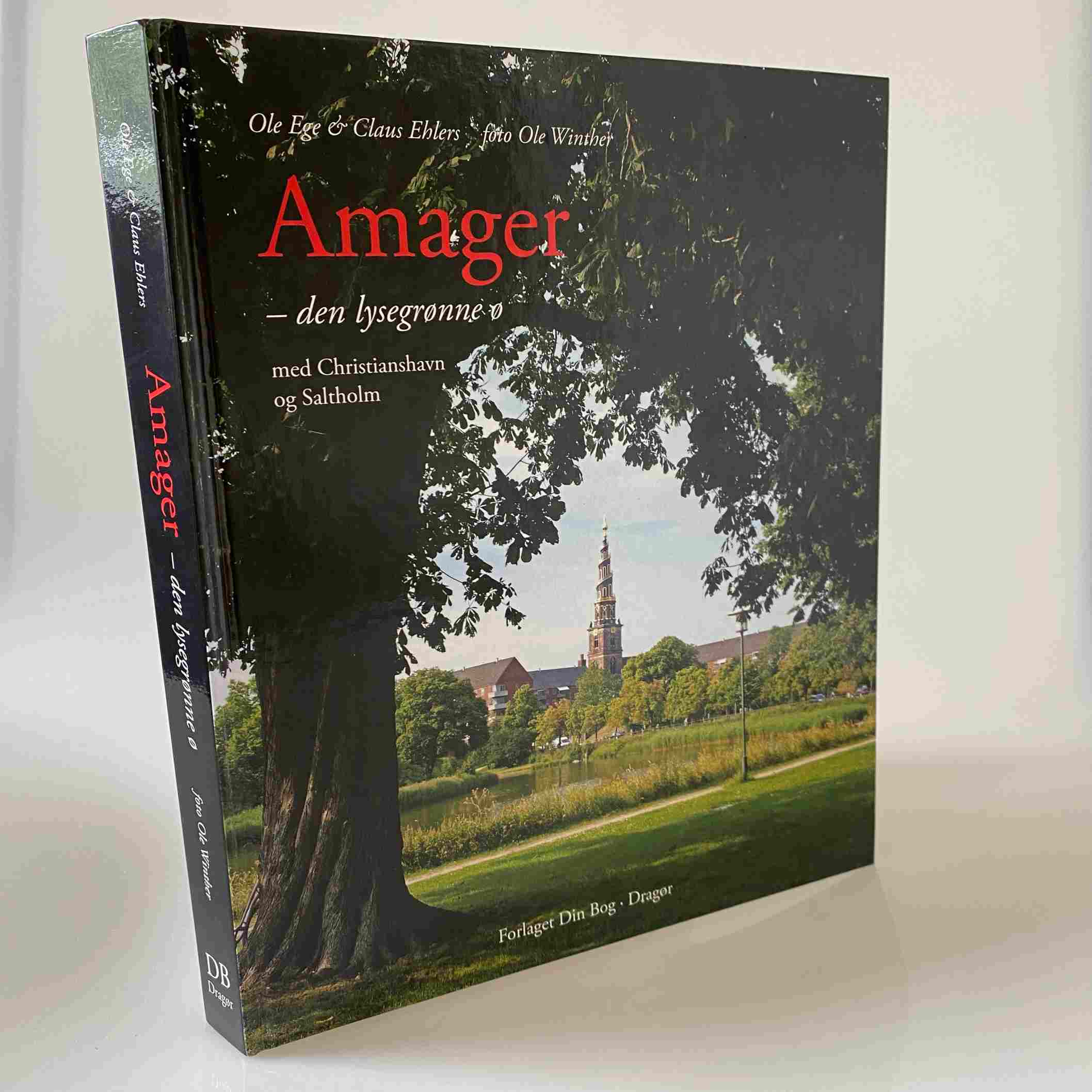 Ole Ege og Claus Ehlers: Amager - Den lysegrønne ø - med Christianshavn ...