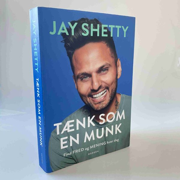 Jay Shetty: Tænk som en munk - Find fred og mening hver dag | Køb brugt ...