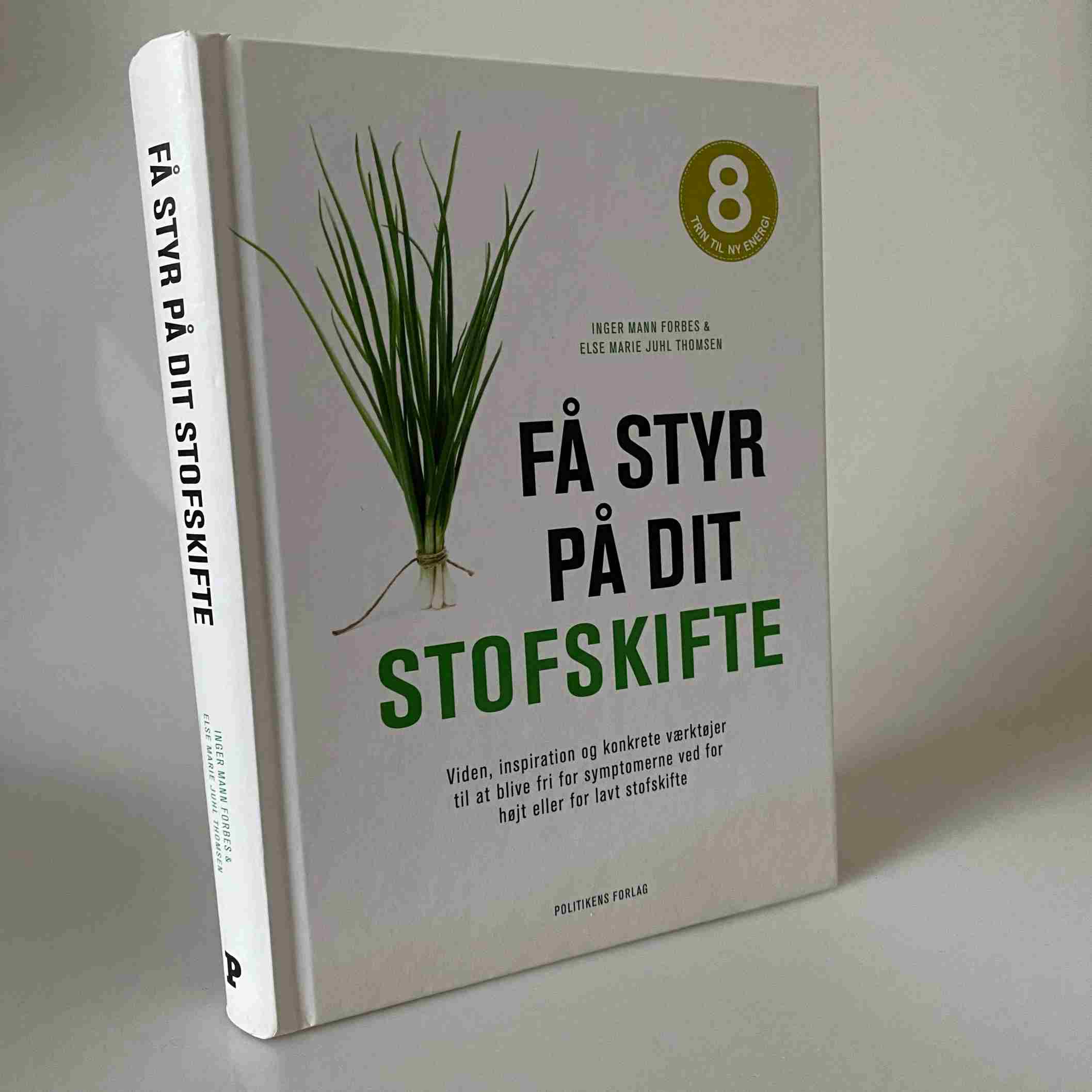 Else Marie Juhl Thomsen og Inger M. Forbes: Få styr på dit stofskifte ...