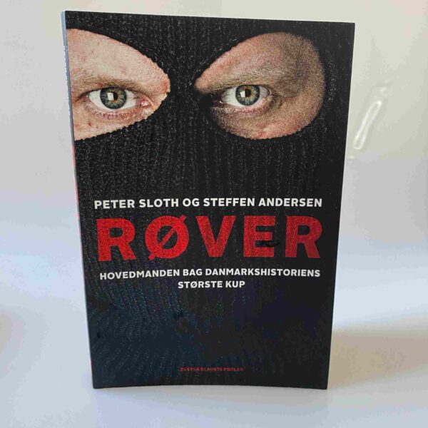 Peter Sloth: Røver - Hovedmanden bag Danmarkshistoriens største kup | Køb brugt her - BogGaragen.dk