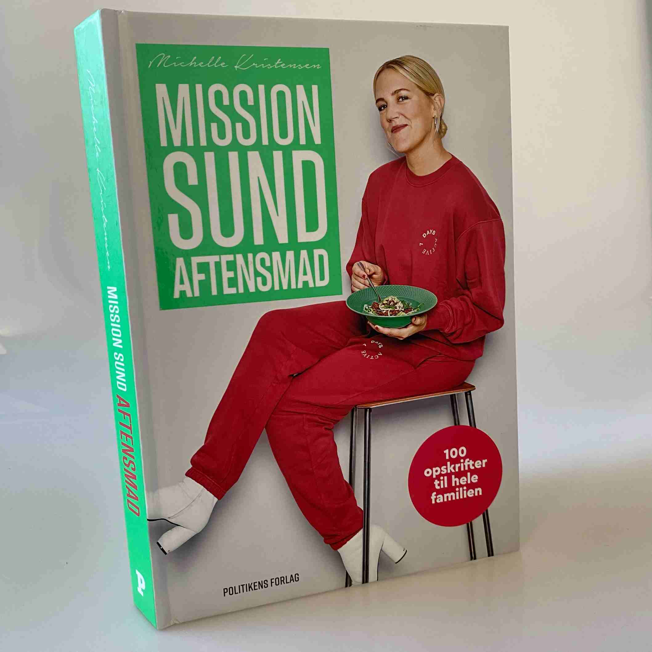 Michelle Kristensen: Mission sund aftensmad - 100 opskrifter til hele familien | Køb brugt her ...