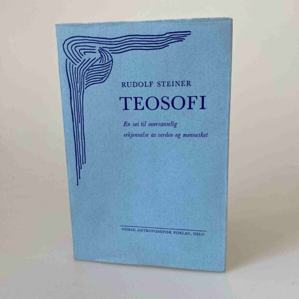 Rudolf Steiner: Teosofi - En vei til oversanselig erkjennelse av verden ...