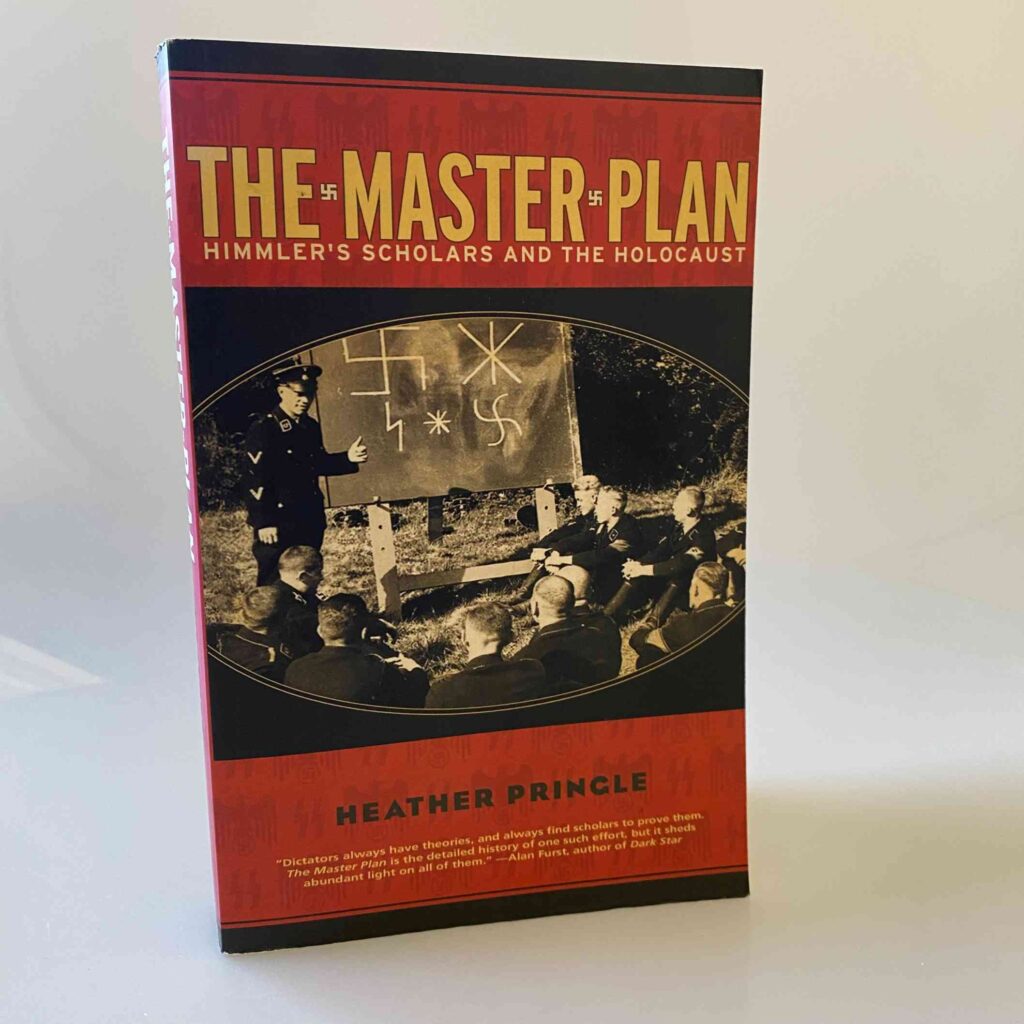 Heather Pringle: The Master Plan - Himmler's Scholars and the Holocaust ...
