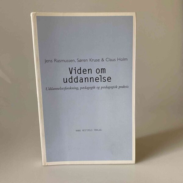Jens Rasmussen, Søren Kruse og Claus Holm: Viden om uddannelse ...