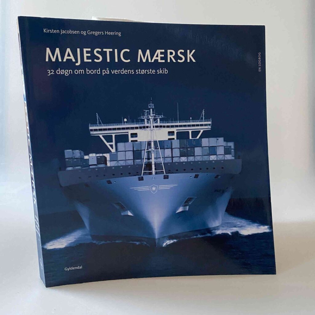Kirsten Jacobsen og Gregers Heering: Majestic Mærsk - 32 døgn om bord ... Kirsten Jacobsen og Gregers Heering: Majestic Mærsk - 32 døgn om bord ...