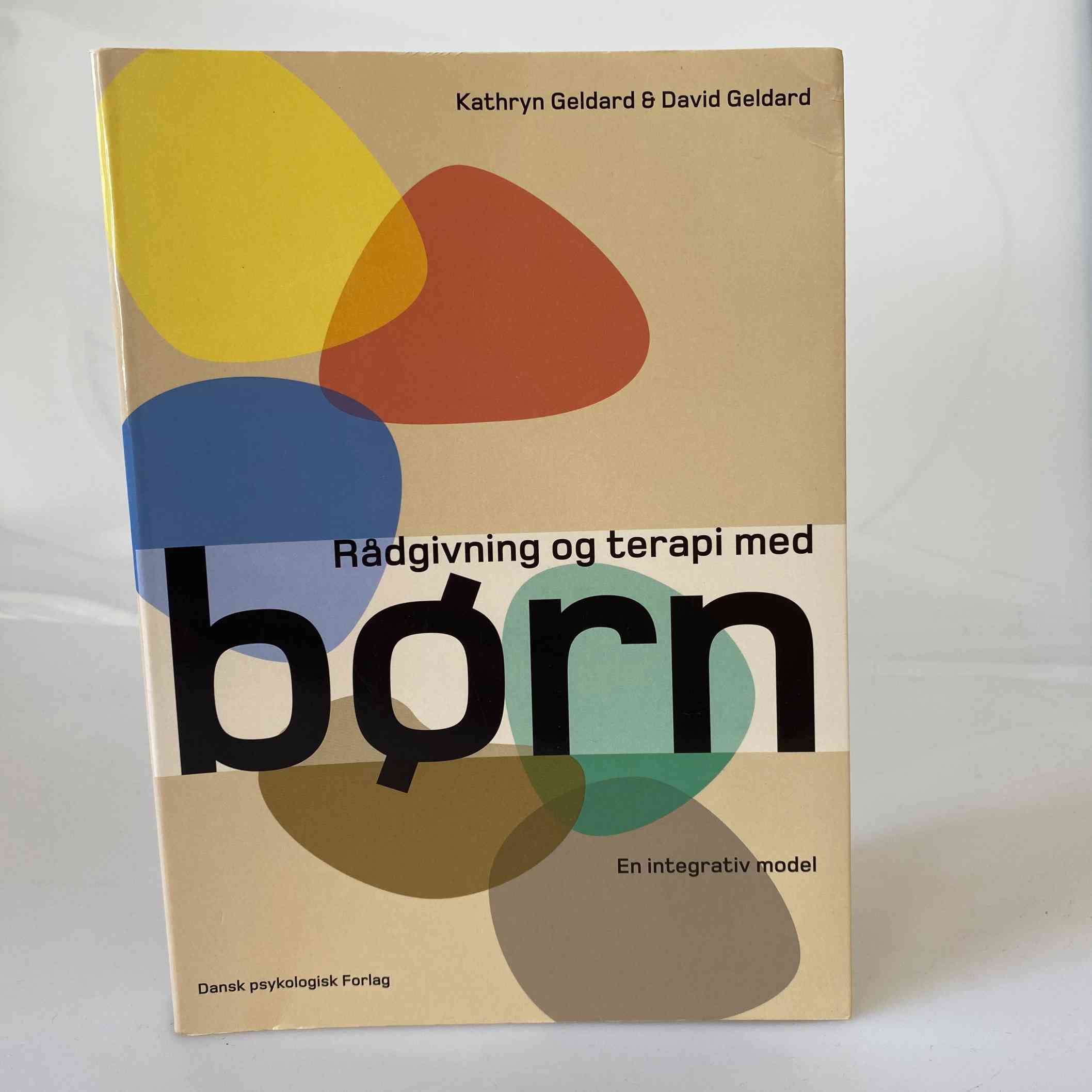 Kathryn Geldard: Rådgivning og terapi med børn - En integrativ model ...