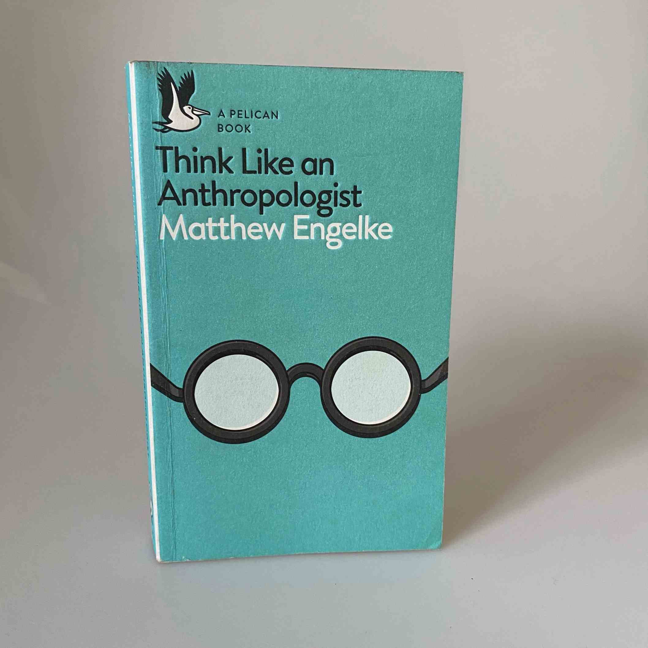 Matthew Engelke: Think Like an Anthropologist | Køb brugt her ...