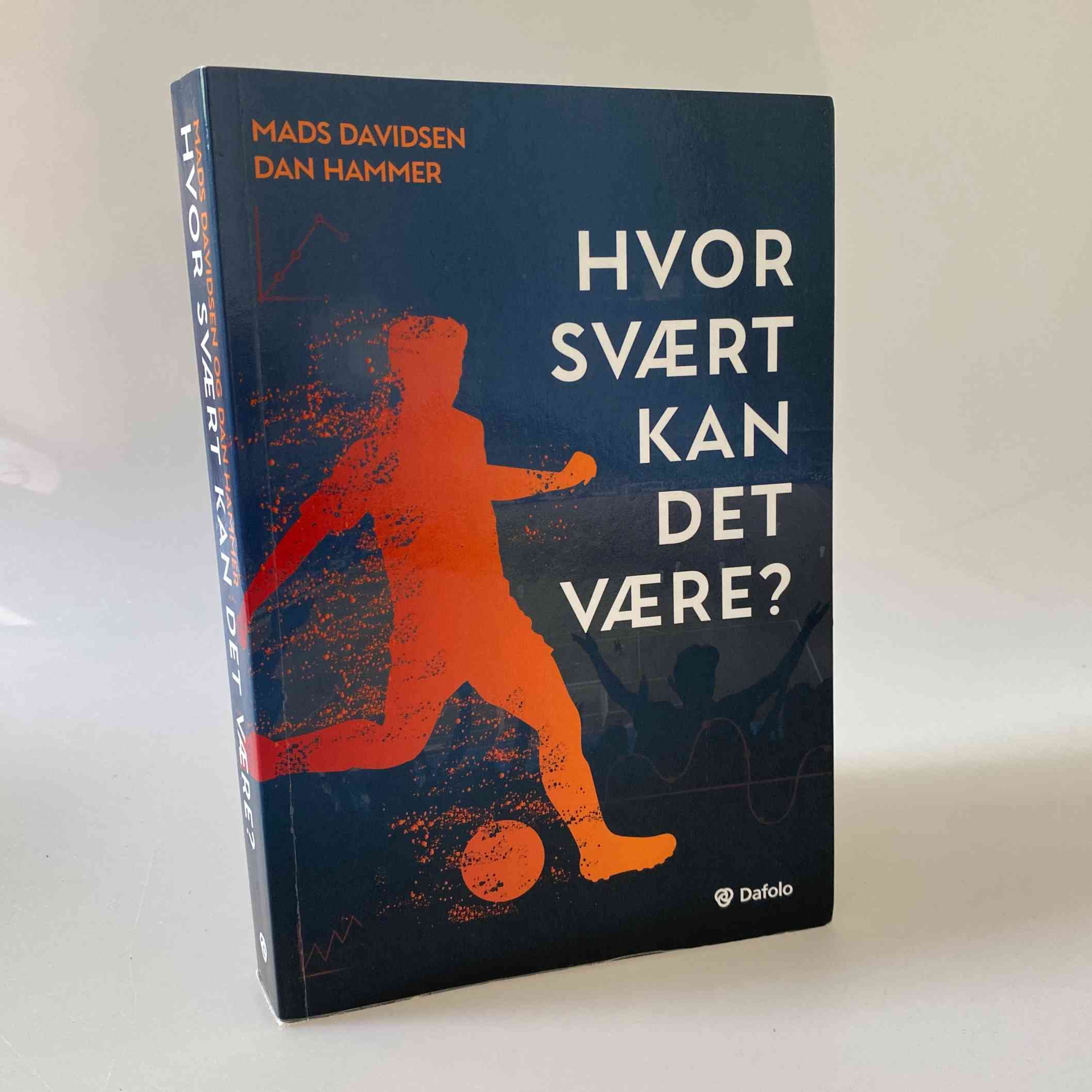 Mads Davidsen og Dan Hammer: Hvor svært kan det være? | Køb brugt her ...