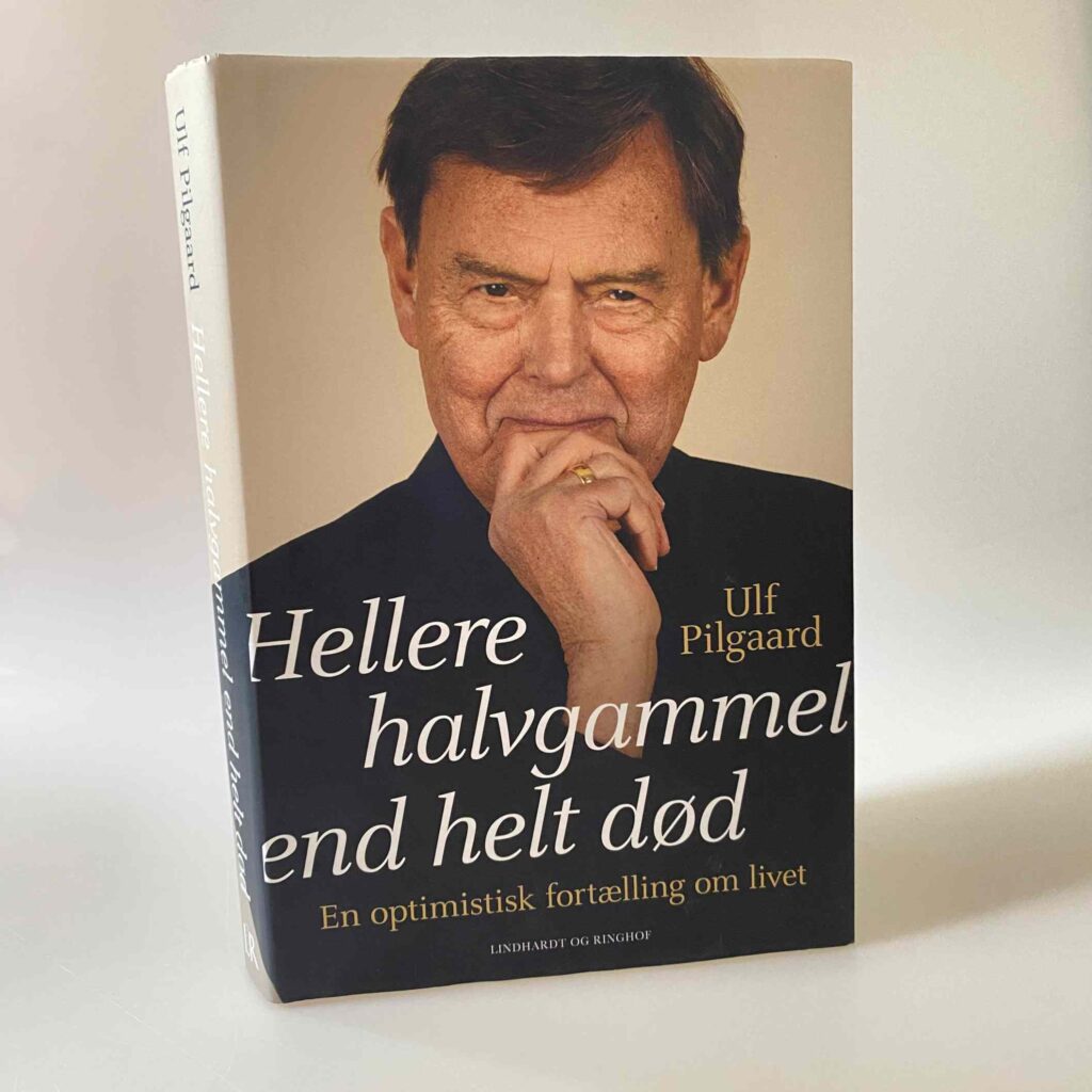 Ulf Pilgaard: Hellere halvgammel end helt død - en optimistisk ...