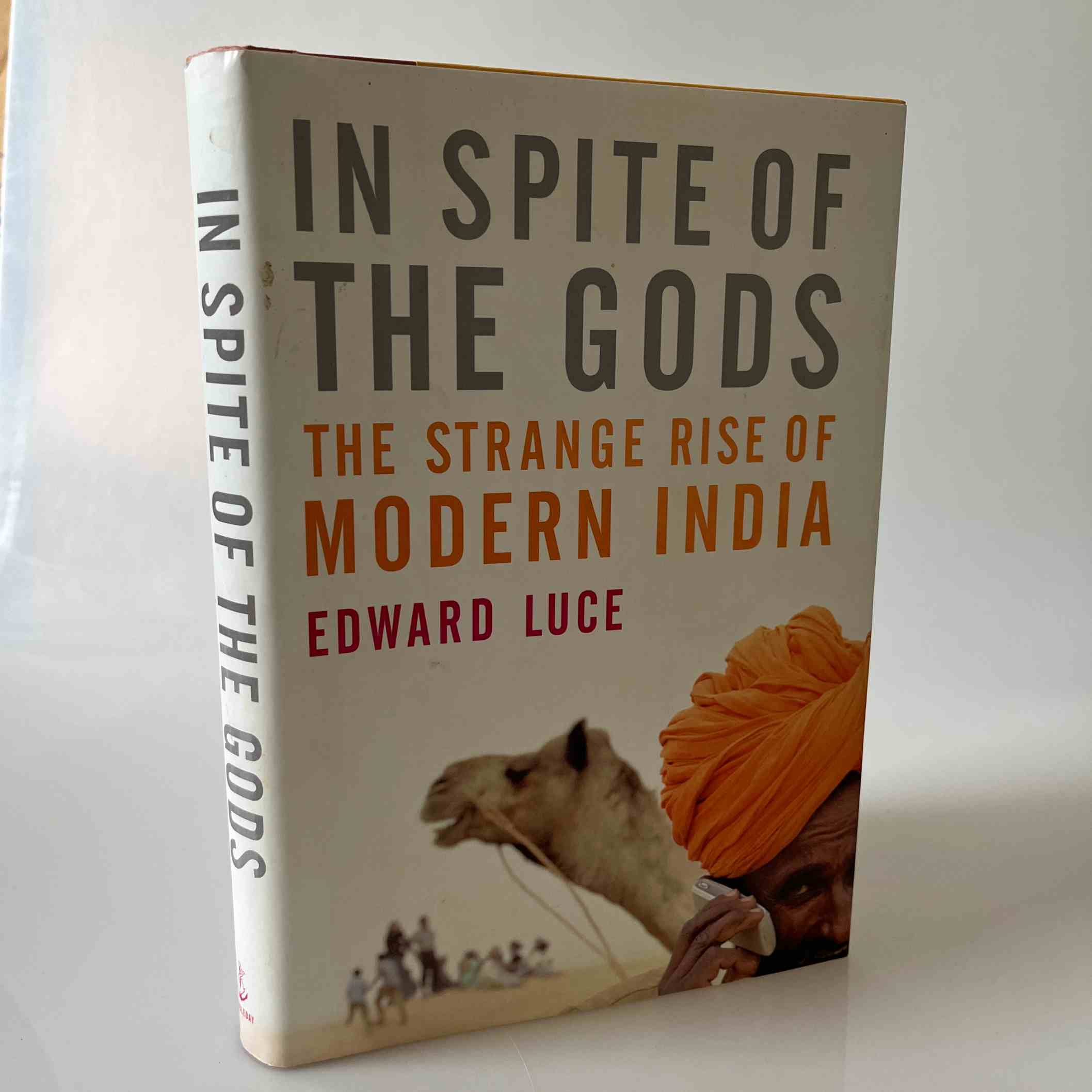 Edward Luce: In Spite Of The Gods - The Strange Rise of Modern India ...