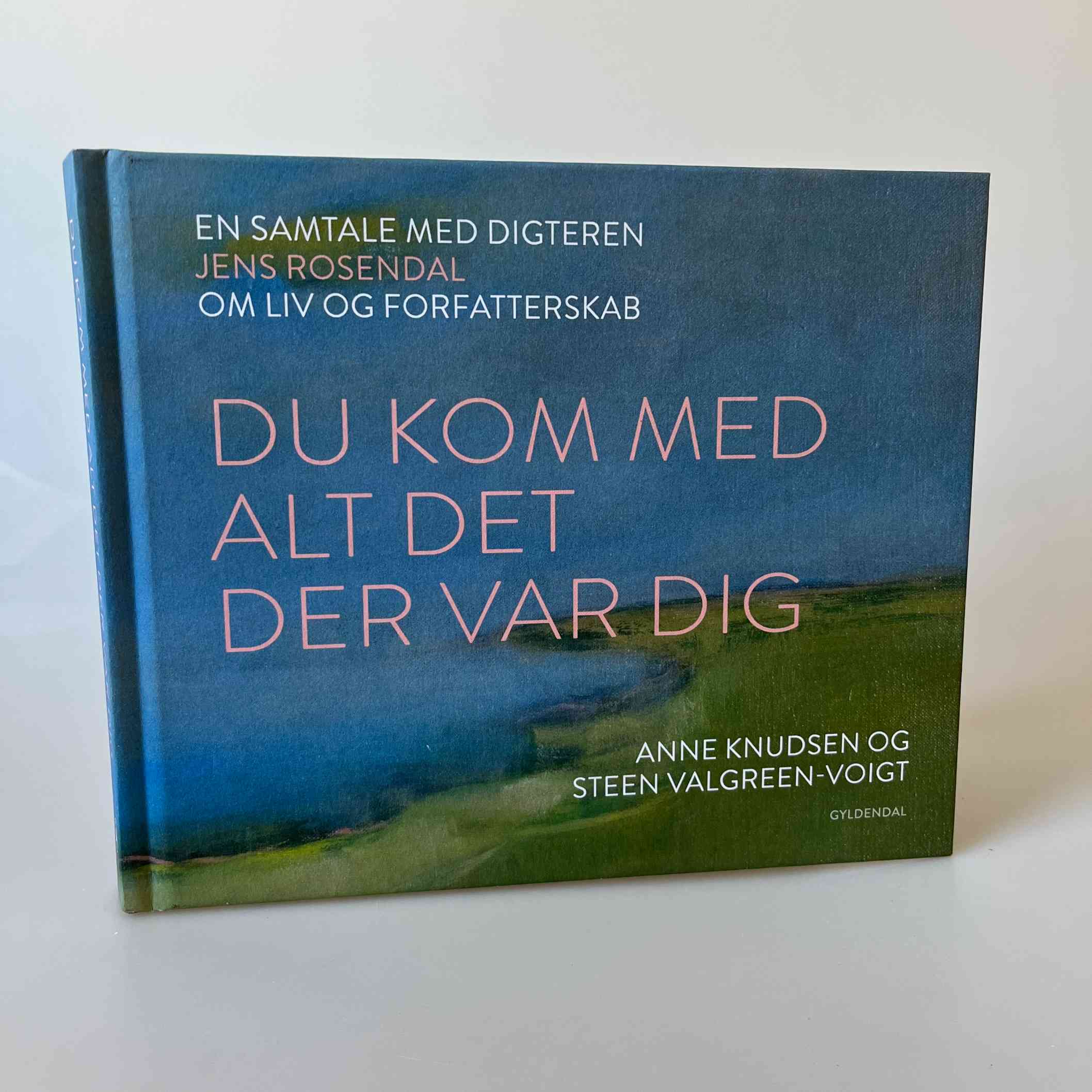 Anne Knudsen og Steen Valgreen-Voigt: Du kom med alt det der var dig ...