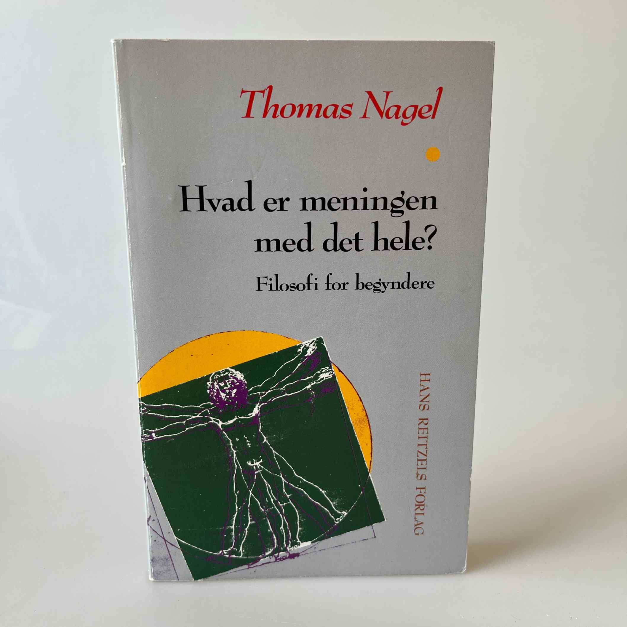 Thomas Nagel: Hvad er meningen med det hele? Filosofi for begyndere ...