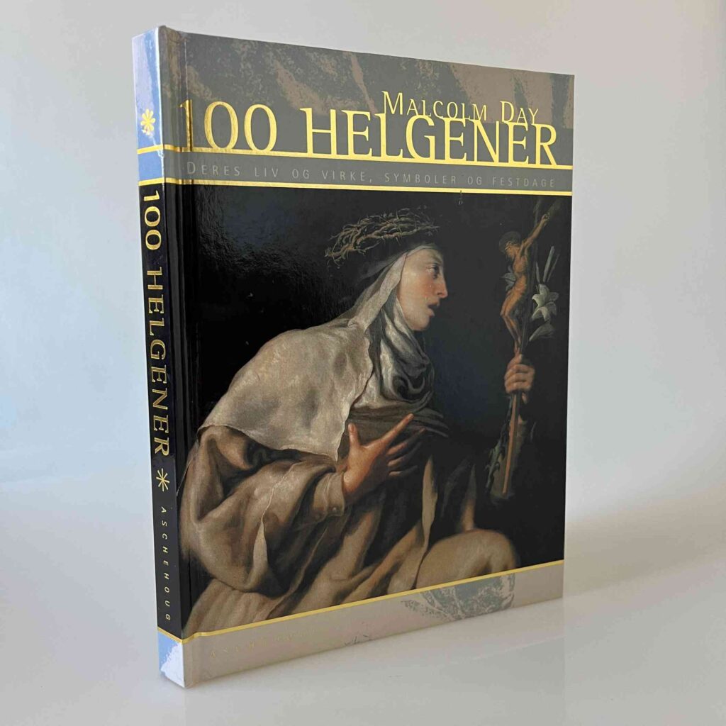 Malcolm Day: 100 helgener - deres liv og virke, symboler og festdage ...