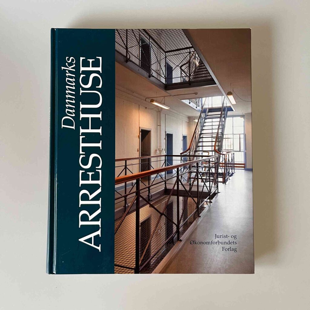 Peter Garde, Torben Rasmussen og Jens Tolstrup: Danmarks Arresthuse ...