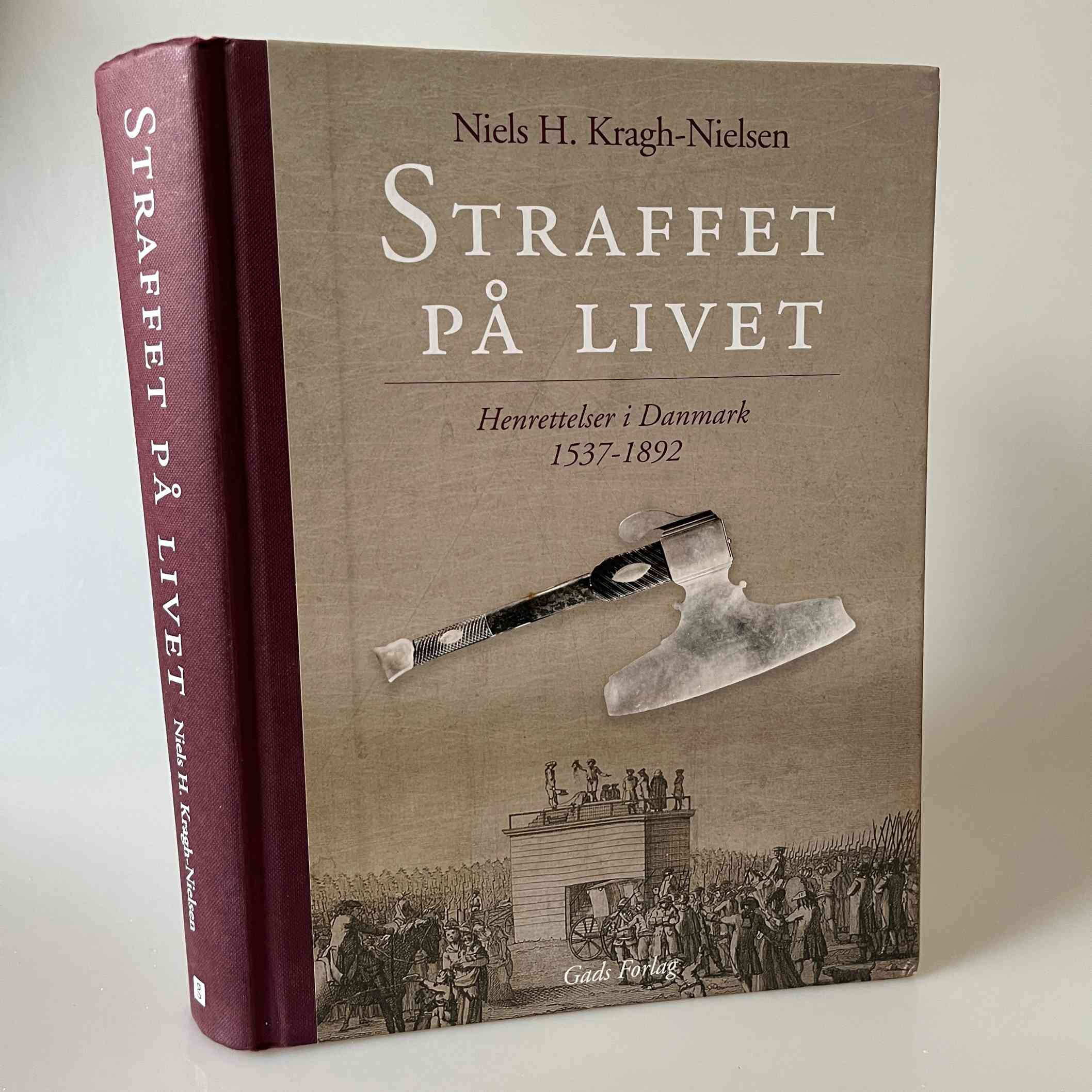 Niels H. Kragh-Nielsen: Straffet på livet - Henrettelser i Danmark 1537-1892 | Køb brugt her ...