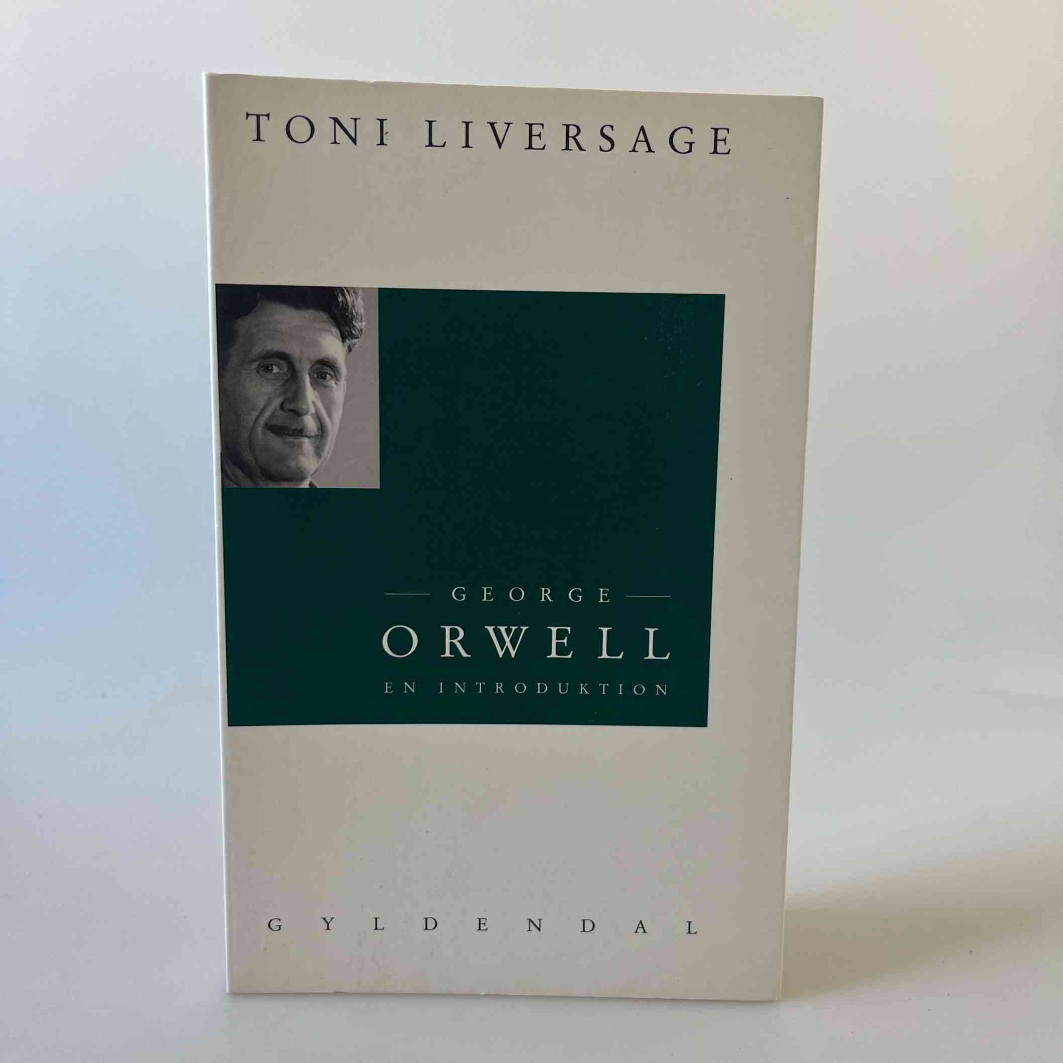 Toni Liversage: George Orwell - en introduktion | Køb brugt her ...