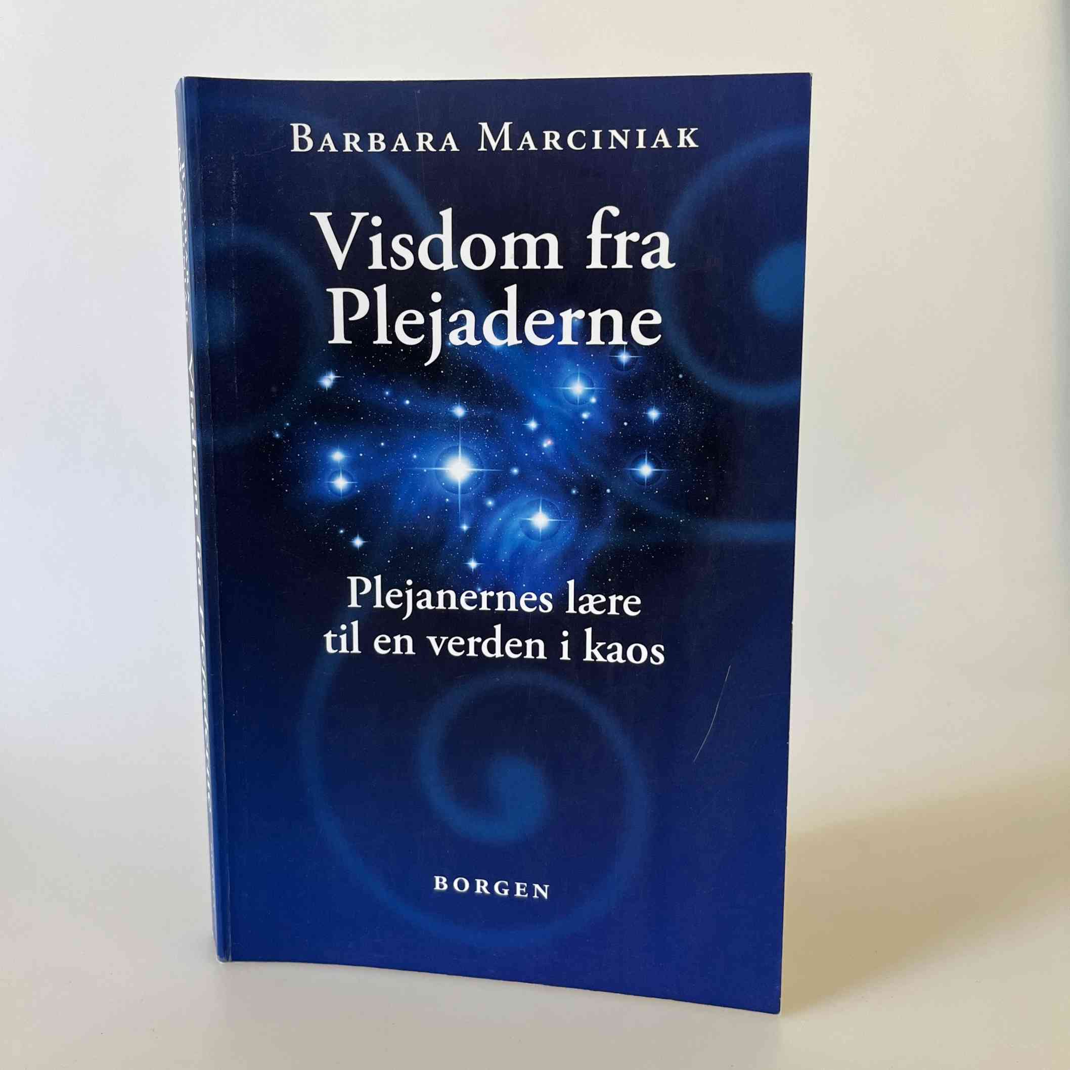 Barbara Marciniak: Visdom fra Plejaderne - plejanernes lære til en ...