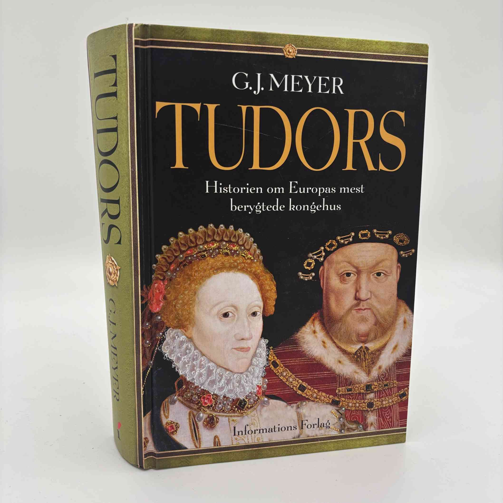 G. J. Meyer: Tudors - Historien om Europas mest berygtede kongehus ...