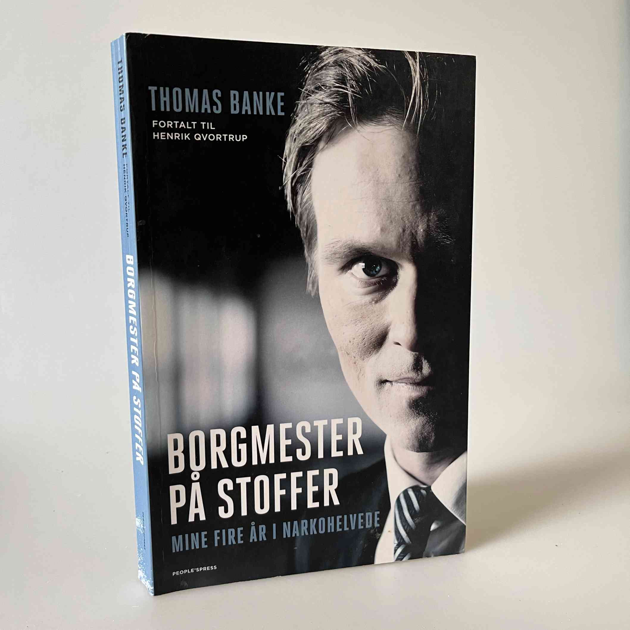 Thomas Banke: Borgmester på stoffer - mine fire år i narkohelvede | Køb ...