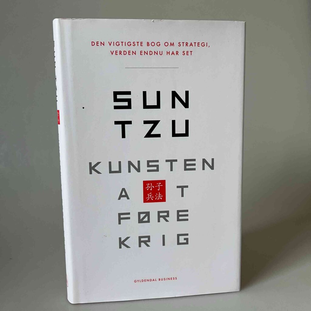 Sun Tzu: Kunsten at føre krig - Den vigtigste bog om strategi, verden ...