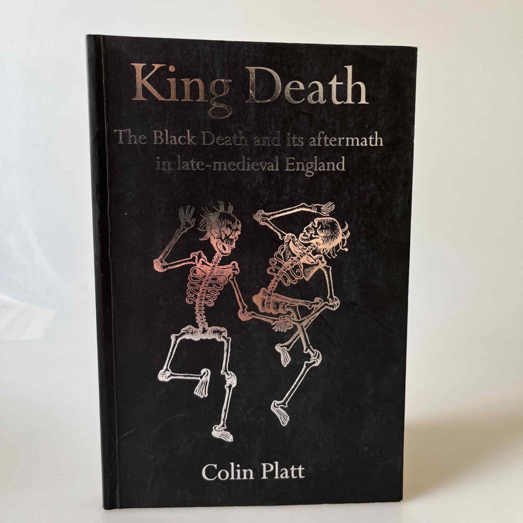 Colin Platt: King Death - The Black Death And Its Aftermath In Late ...