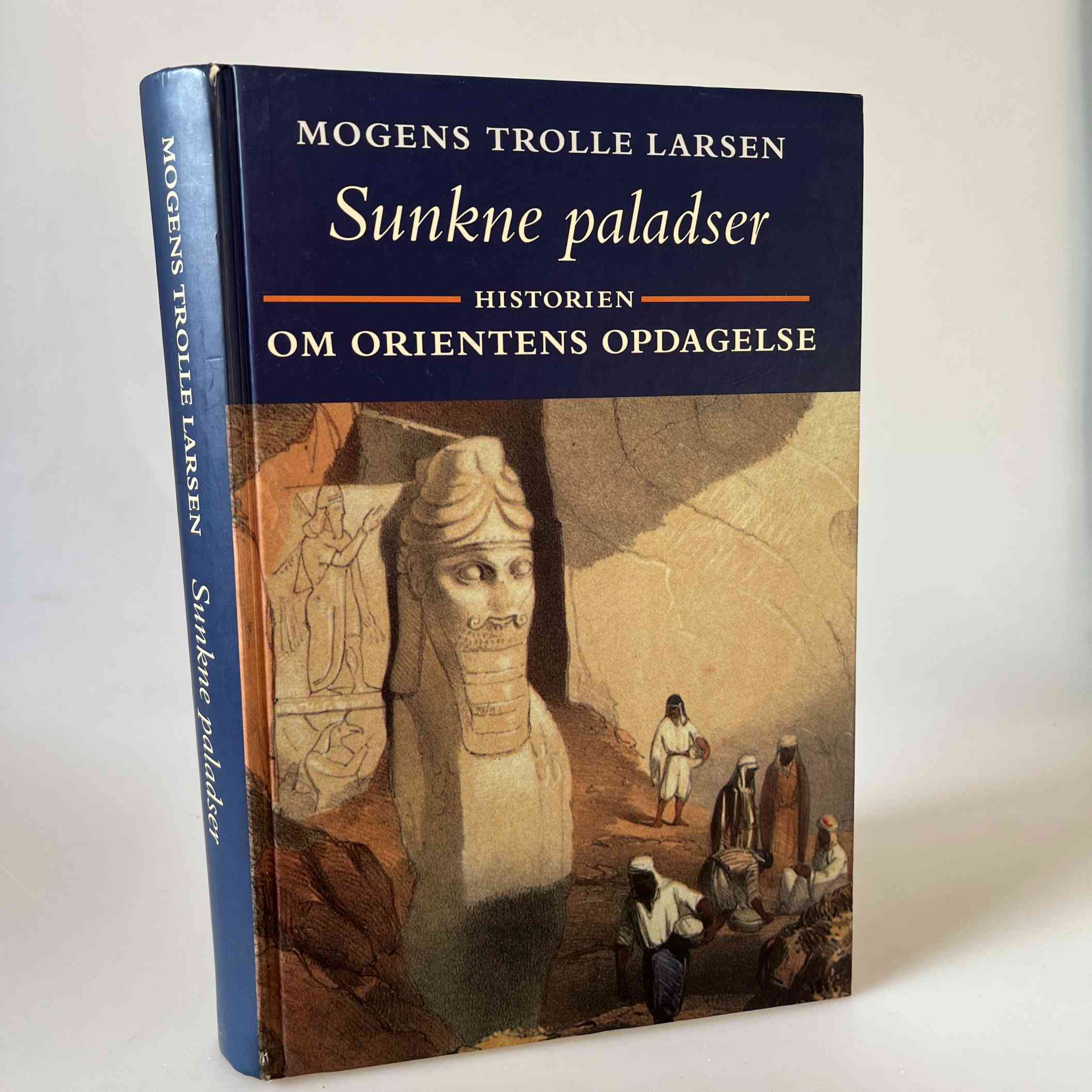 Mogens Trolle Larsen: Sunkne paladser - historien om Orientens ...