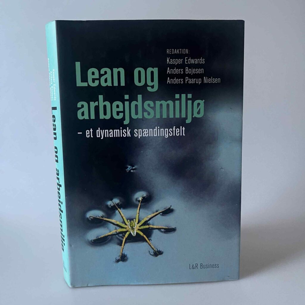 Anders Bojesen, Kasper Edwards og Anders Paarup Nielsen: Lean og arbejdsmiljø - et dynamisk ...